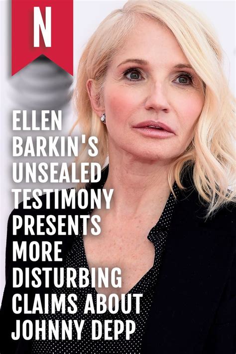Ellen Barkin S Unsealed Testimony Presents More Disturbing Claims About Johnny Depp Artofit