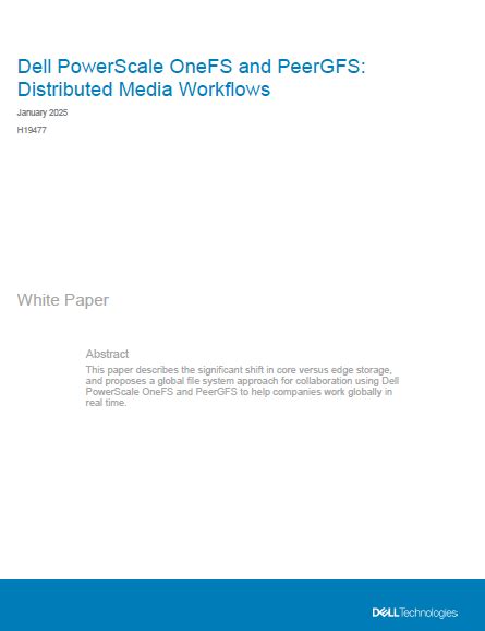 Dell Powerscale Onefs And Peergfs Distributed Media Workflows Dell Technologies Info Hub