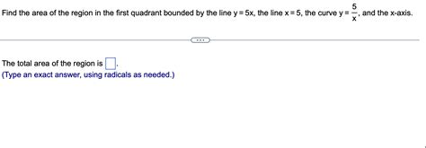 Solved Find The Area Of The Region In The First Quadrant Chegg Com