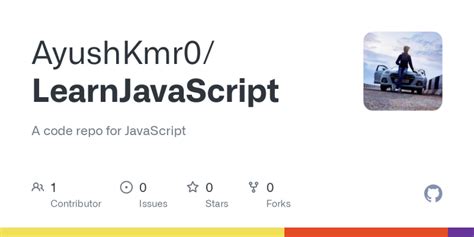 github ayushkmr0 learnjavascript a code repo for javascript ayush kumar