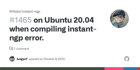 On Ubuntu 2004 When Compiling Instant Ngp Error · Issue 1465 · Nvlabsinstant Ngp · Github