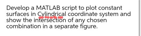 Solved Develop A Matlab Script To Plot Constant Surfaces In