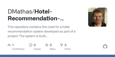 Github Dmathas Hotel Recommendation System This Repository Contains The Code For A Hotel