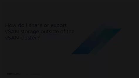 Itsystemsadmin On Linkedin Vsan Quick Questions How Do I Share Or Export Vsan Storage Outside Of…