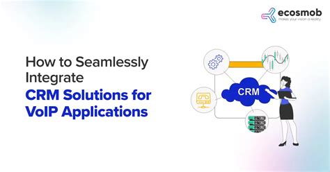 How To Seamlessly Integrate Crm Solutions For Voip Applications Porto