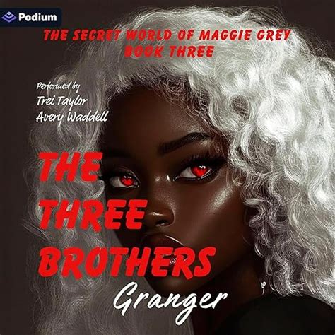 The Three Brothers The Secret World Of Maggie Grey Book 3