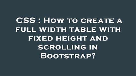Css How To Create A Full Width Table With Fixed Height And Scrolling