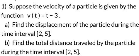 Solved 1 Suppose The Velocity Of A Particle Is Given By The Function