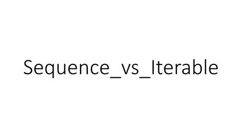 Sequence Vs Iterable In Python Youtube