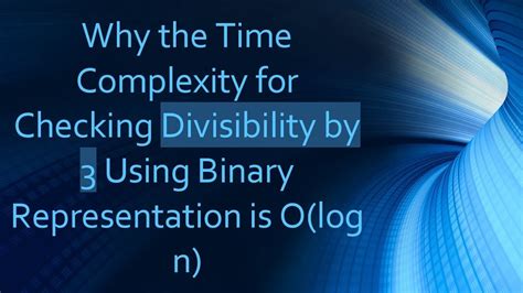 Why The Time Complexity For Checking Divisibility By 3 Using Binary
