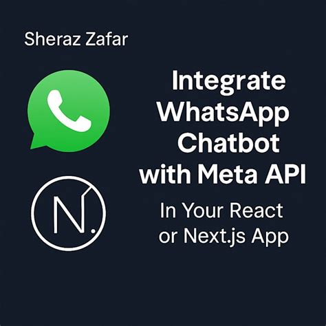 Integrate Whatsapp Chatbot Using Meta Api In Your React Or Nextjs App