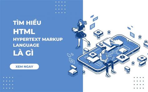 Html Là Gì Tầm Quan Trọng Của Html Trong Dựng Website