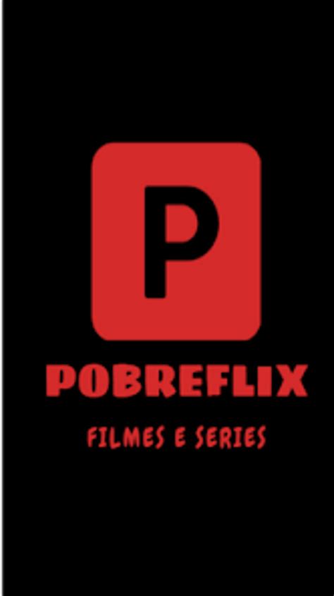 Pobreflix Hd Filmes E Séries For Android Download