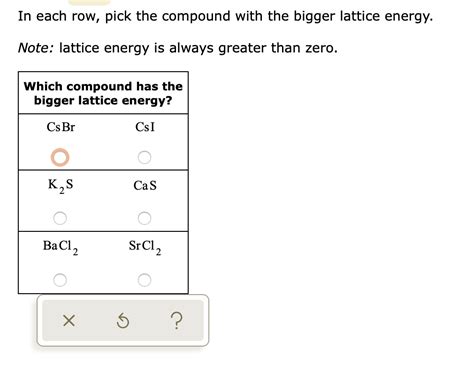 In Each Row Pick The Compound With The Bigger Lattice Energy Note Lattice Energy Is Always