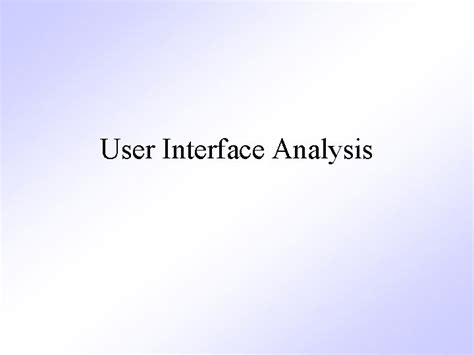 Chapter 12 User Interface Analysis And Design Introduction