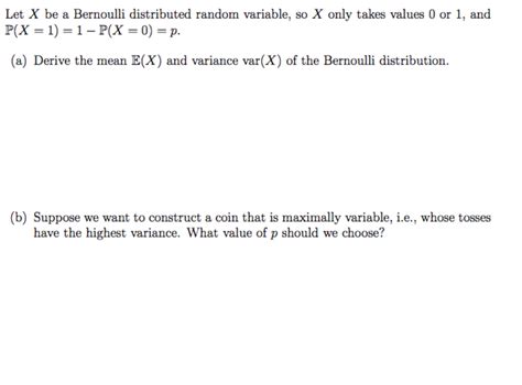 Solved Bernoulli Distributed Mean Variance Question