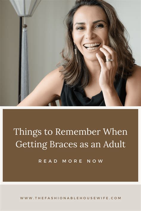 Things To Remember When Getting Braces As An Adult The Fashionable