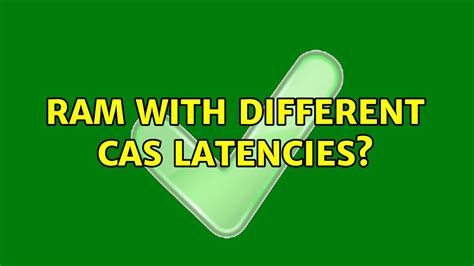 Ram With Different Cas Latencies Youtube