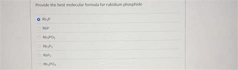 Provide The Best Molecular Formula For Rubidium