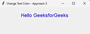 How To Change The Text Color Using Tkinter Label GeeksforGeeks