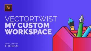 My Custom Workspace In Adobe Illustrator Vectortwist