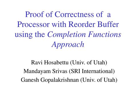 Ppt Proof Of Correctness Of A Processor With Reorder Buffer Using The Completion Functions