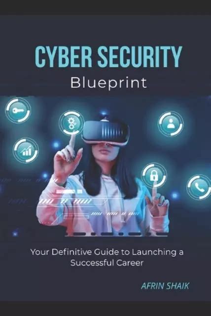 Cyber Security Blueprint Your Definitive Guide To Launching A