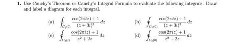 solved 1 use cauchy s theorem or cauchy s integral formula