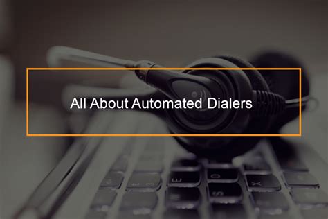 Auto Dialer A Detailed Review Of The Automated Call Center Software
