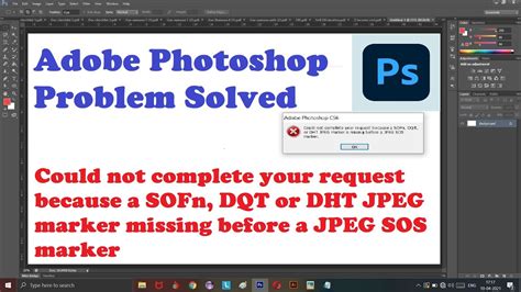 Adobe Photoshop Problem Solved Could Not Complete Your Request Because A Sofn Dqt Or Dht