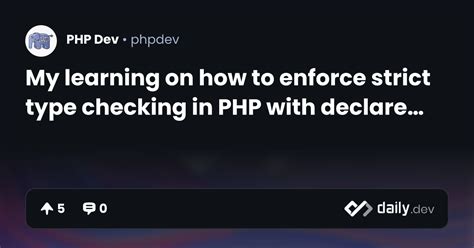 My Learning On How To Enforce Strict Type Checking In Php With Declare