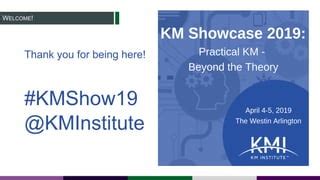 KM SHOWCASE 2019 KM Value Defined What Is KM And Why Does It Matter PPT