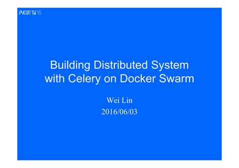 Building Distributed System With Celery On Docker Swarm Ppt