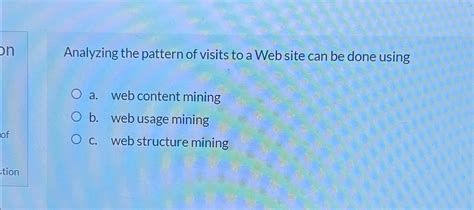Solved Analyzing The Pattern Of Visits To A Web Site Can Be