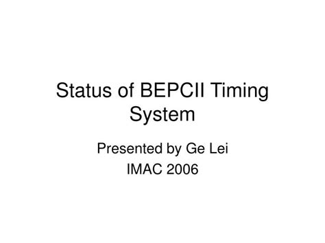 Ppt Progress In Bepcii Timing System Presented At Imac 2006 Powerpoint Presentation Id 3434419
