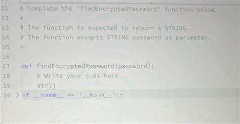 Solved 11 Complete The Findencryptedpassword Function