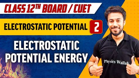 Electrostatic Potential 02 Electrostatic Potential Energy Class