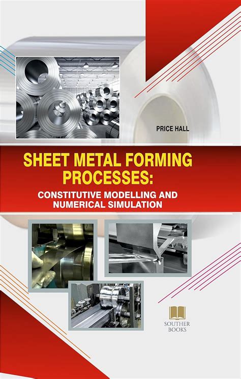 Sheet Metal Forming Processes Constitutive Modelling And Numerical