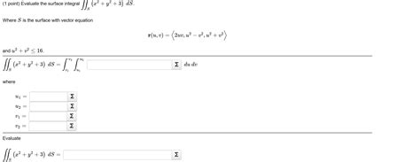 Solved 1 ﻿point ﻿evaluate The Surface Integral