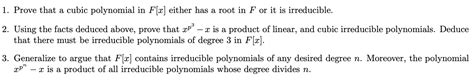 Solved 1 Prove That A Cubic Polynomial In F X Either Has A Chegg Com