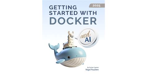 2 Getting Docker Getting Started With Docker And Ai Second Edition
