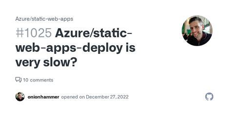 Azurestatic Web Apps Deploy Is Very Slow · Issue 1025 · Azurestatic