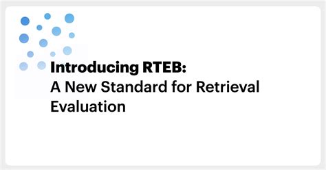 Introducing Rteb A New Standard For Retrieval Evaluation