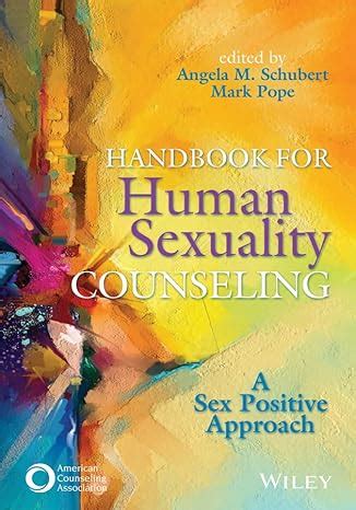 Handbook For Human Sexuality Counseling A Sex Positive Approach Kindle Edition By Schubert