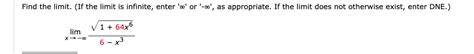 Solved Find The Limit If The Limit Is Infinite Enter Chegg Com