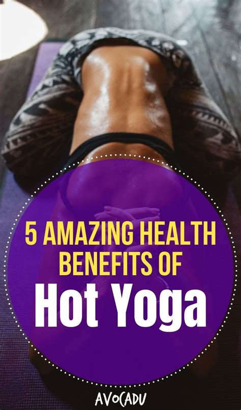 Hot Yoga Benefits And Disadvantages