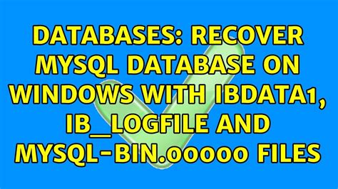 databases recover mysql database on windows with ibdata1 ib logfile