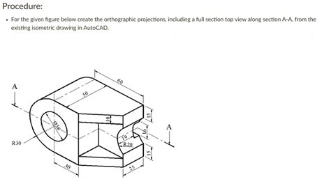 Procedure • For The Given Figure Below Create The Orthographic Projections Including A Full