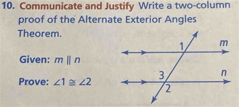 10 Communicate And Justify Write A Two Column Proof Of The Alternate Exterior Angles Th [geometry]