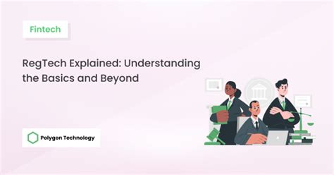 regtech explained understanding the basics and beyond polygon technology